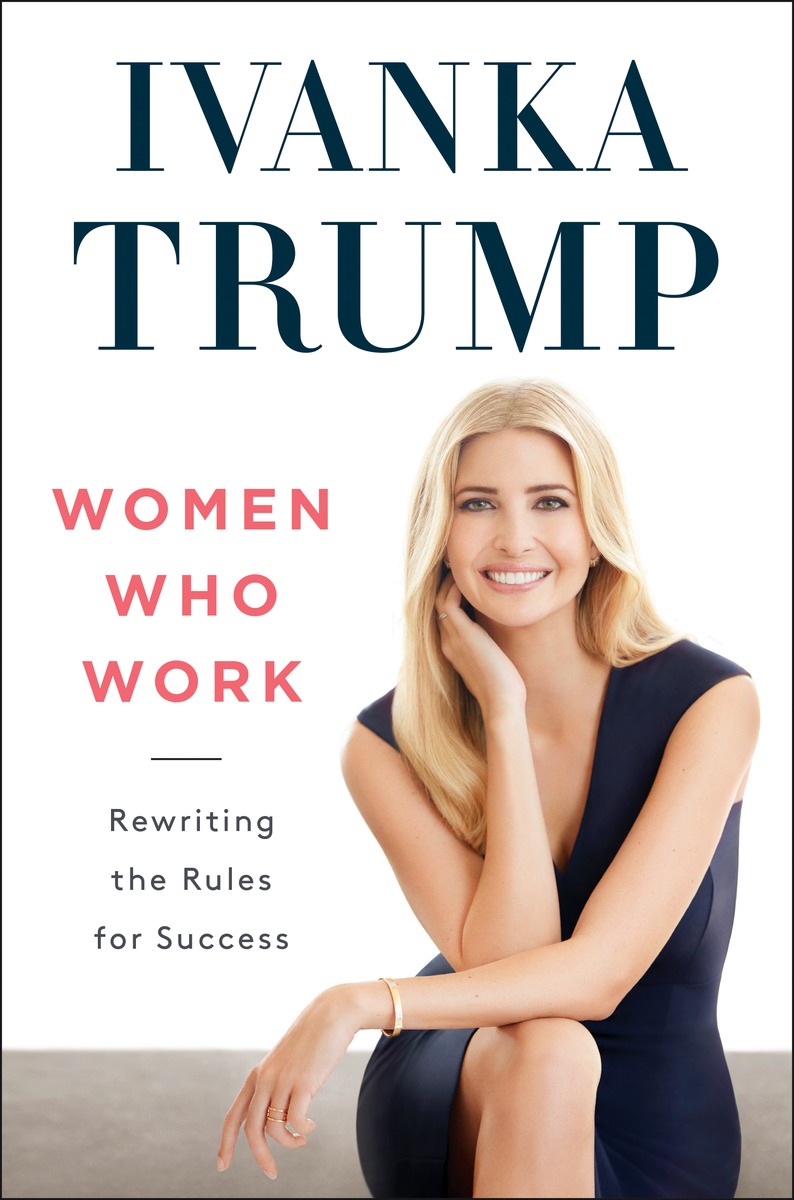 Ivanka Trump: Excerpt from her book Women Who Work | Fortune