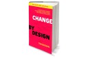 Change by Design 10 Years Later: Design Thinking Gets an Update | Fortune