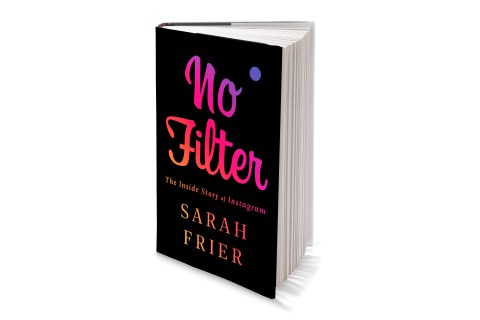 Book Review: Sarah Frier's 'No Filter: The Inside Story of Instagram ...