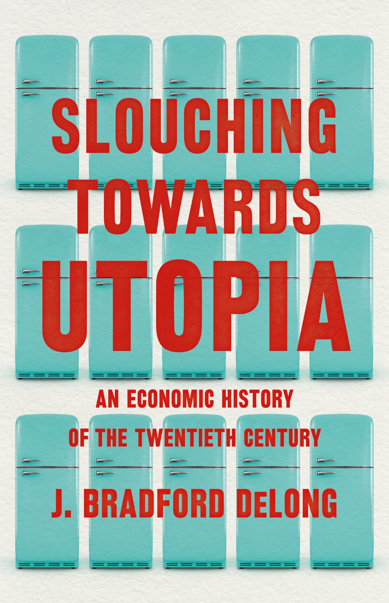 Brad DeLong on his new book 'Slouching Towards Utopia' and student debt ...